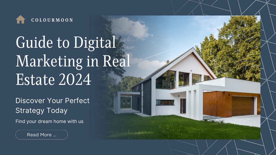 Guide to Digital Marketing in Real Estate 2024 | by Colourmoon ...