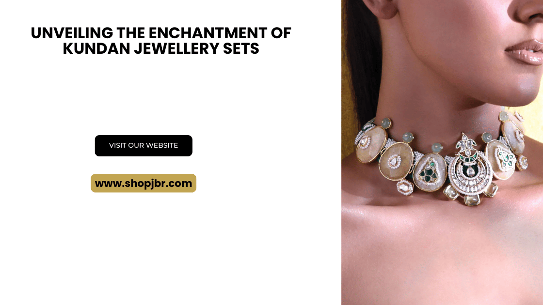 Unveiling the Enchantment of Kundan Jewellery Sets | by Shopjbrseo | Jul, 2024 | Medium