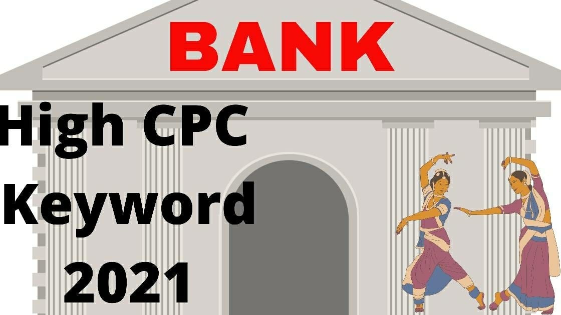 Check High CPC Keywords 2021 - Banking Keywords - Country India | by R ...