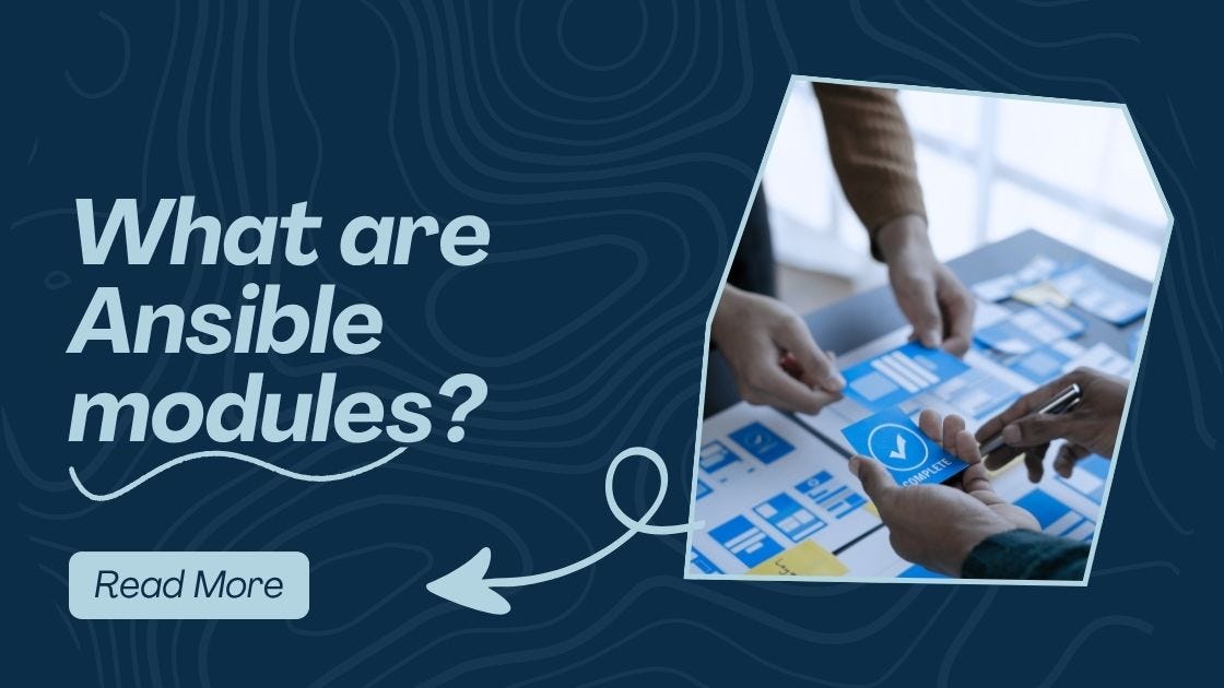 What are Ansible Modules?. At the heart of Ansible lies its… | by ...