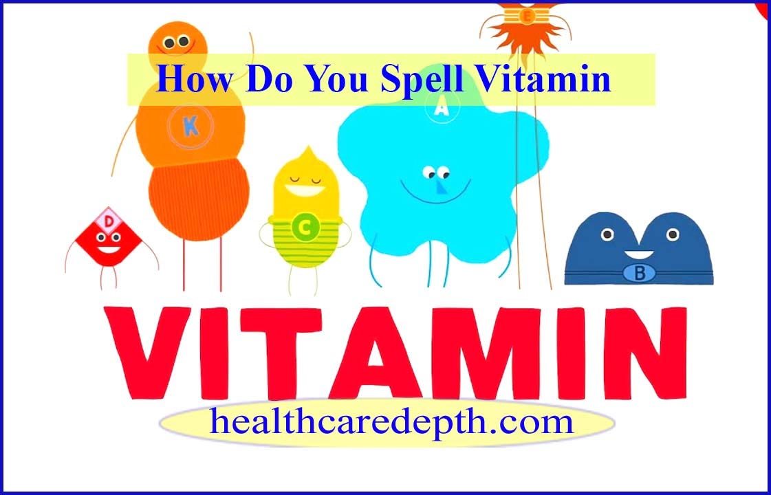 How Do You Spell Vitamin? Step-By-Step | by Mahfujur Rahman | Medium