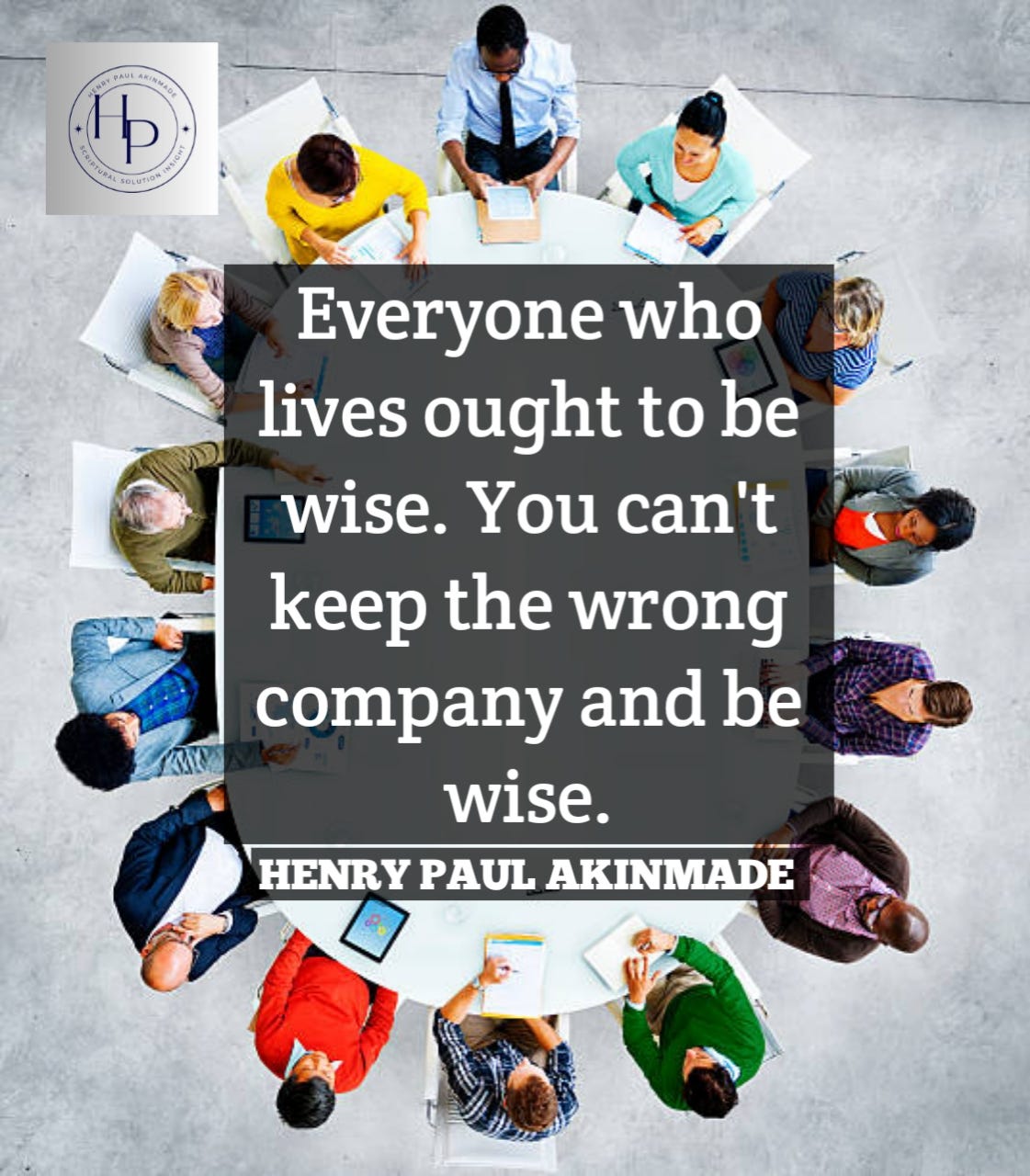 LEAVE THE COMPANY OF IGNORANCE. Scriptural solution insight. Proverbs 9 ...
