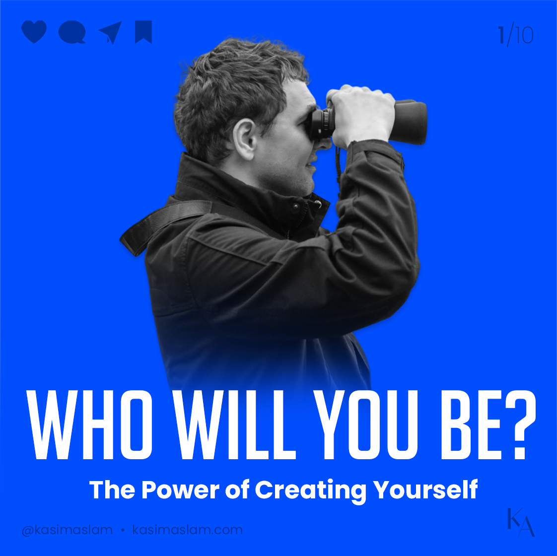 Who Will You Be? The Power of Creating Yourself | by Kasim Aslam | Medium