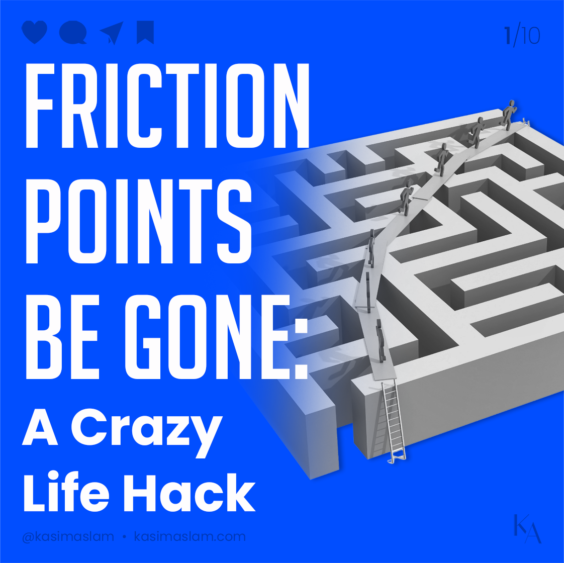 Friction Points Be Gone: A Crazy Life Hack | by Kasim Aslam | Medium