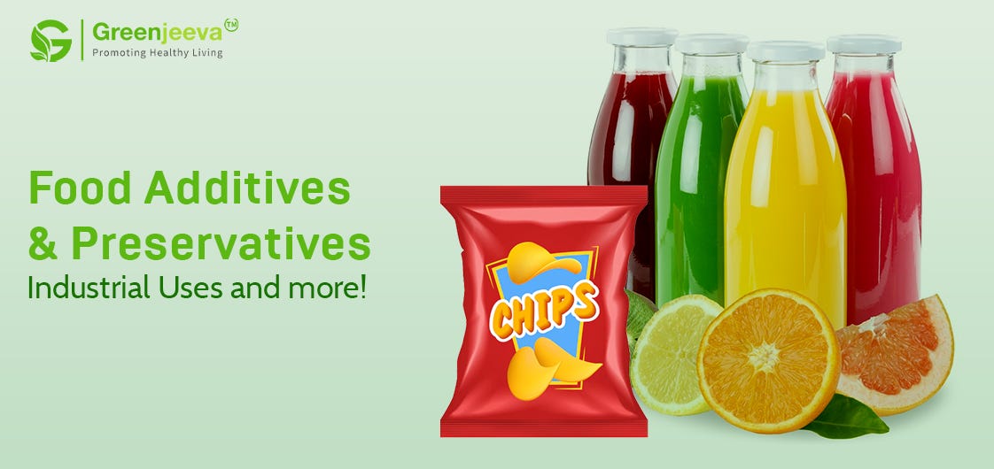 Everything You Need To Know About Food Additives And Preservatives By Green Jeeva Llc Medium