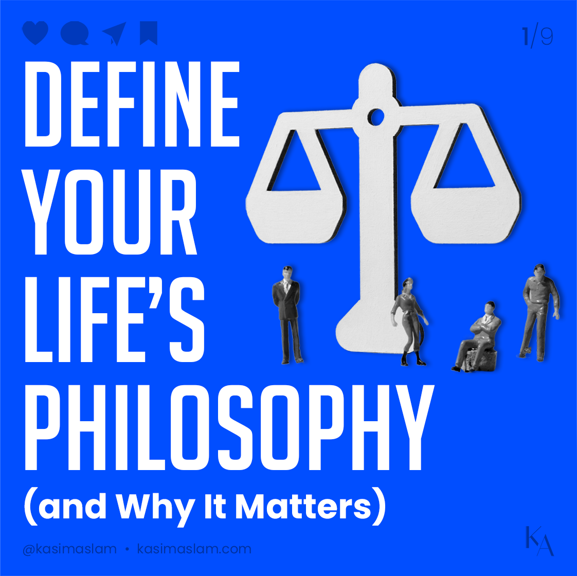 Define Your Life’s Philosophy (and Why It Matters) | by Kasim Aslam ...