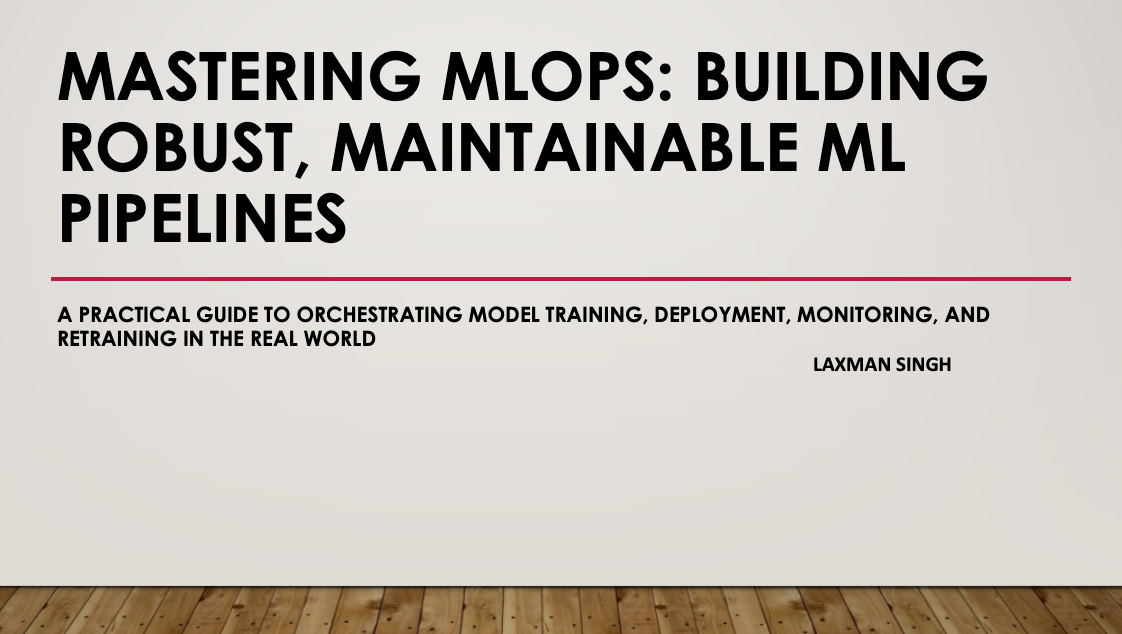 Mastering MLOps: Building Robust, Maintainable ML Pipelines | by Laxman Singh | Nerd For Tech ...