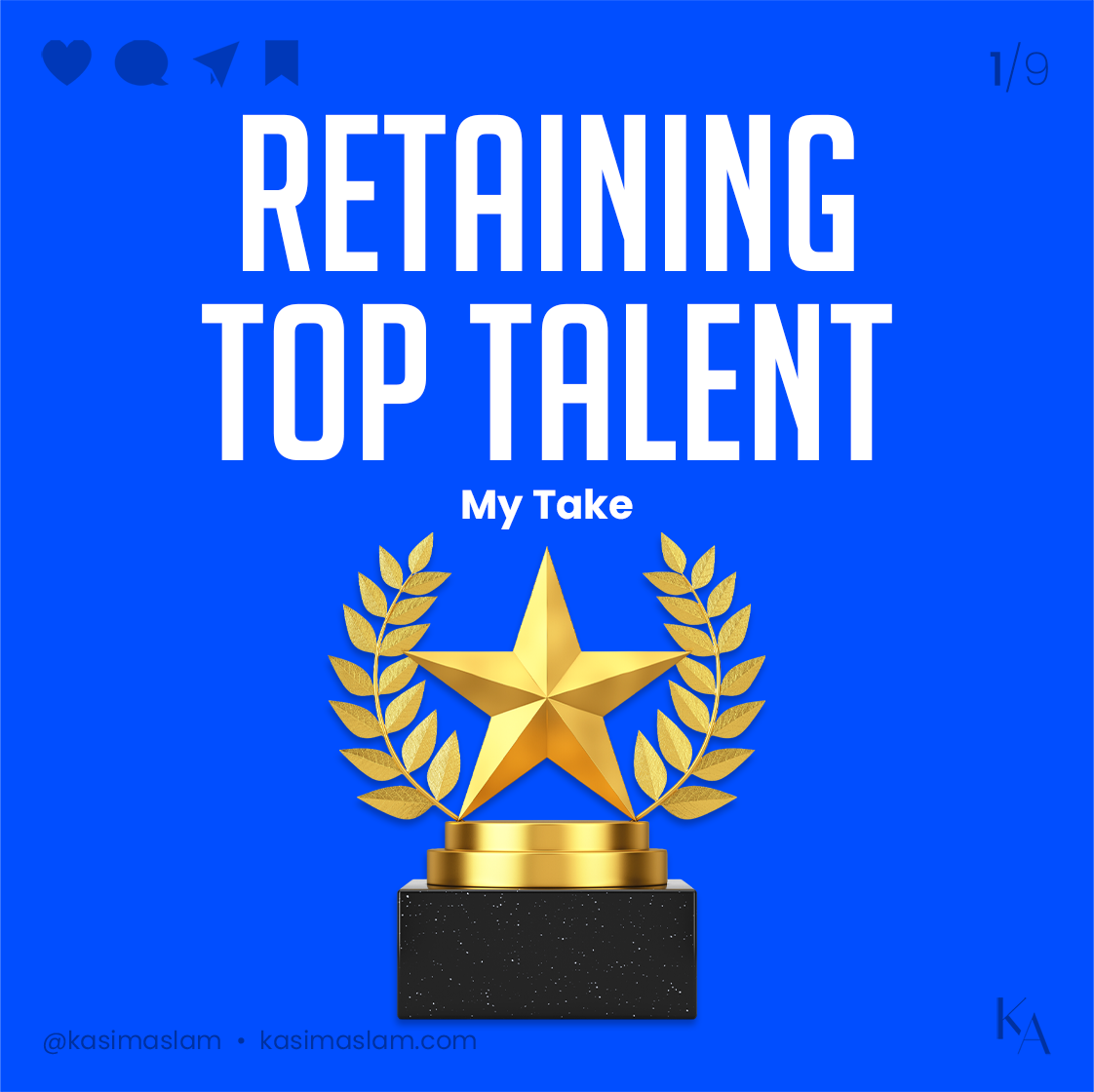 Retaining Top Talent: My Take. “A true master is not one who has the ...