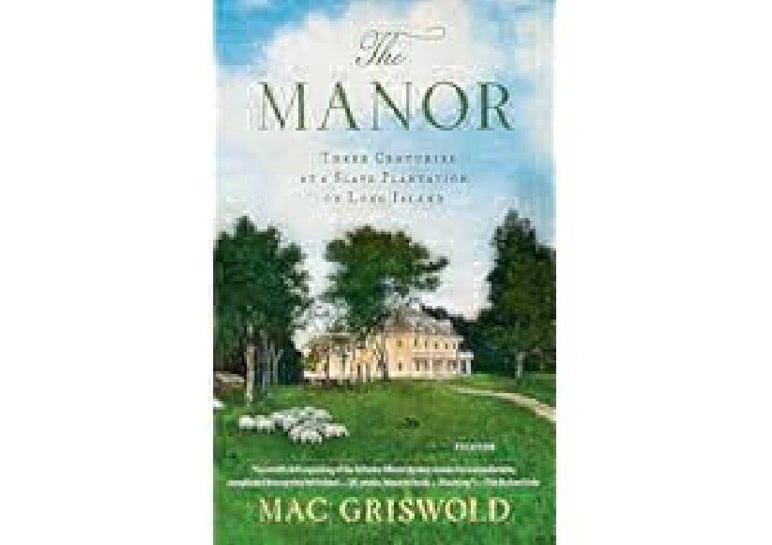 Download The Manor: Three Centuries at a Slave Plantation on Long ...