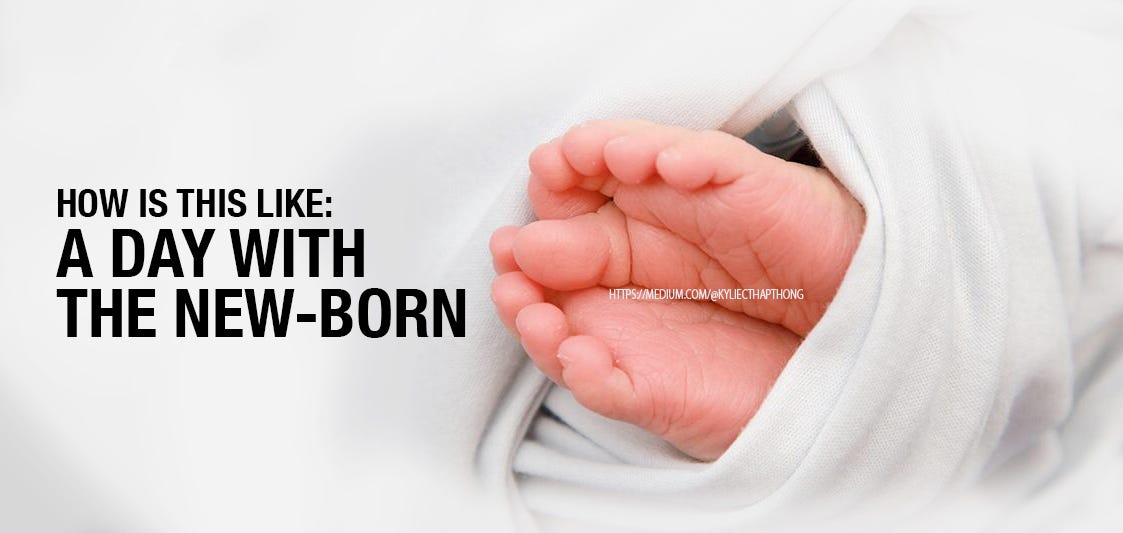 How is this like: A day with the new-born | by Ladykylie | Medium