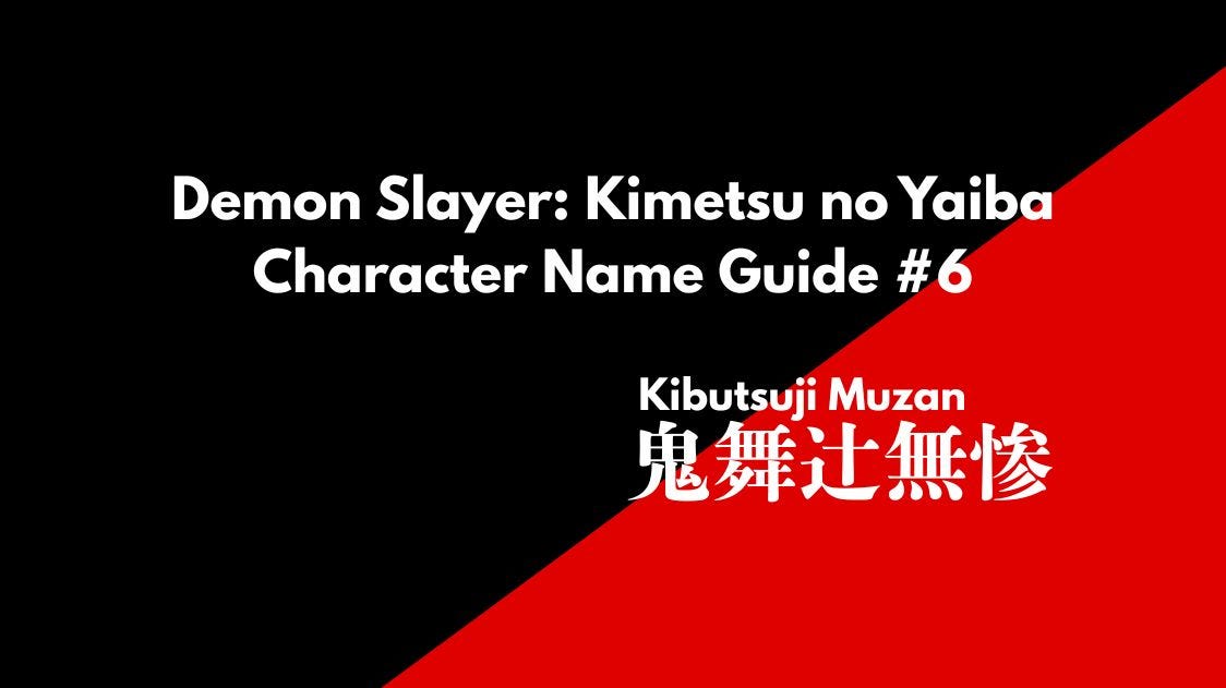 The Meaning Behind the Name Muzan Kibutsuji in Demon Slayer | by ...