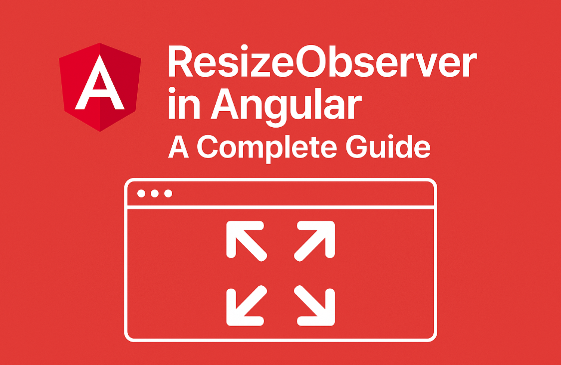 ResizeObserver in Angular: A Complete Guide | by Chandan Kumar | Medium