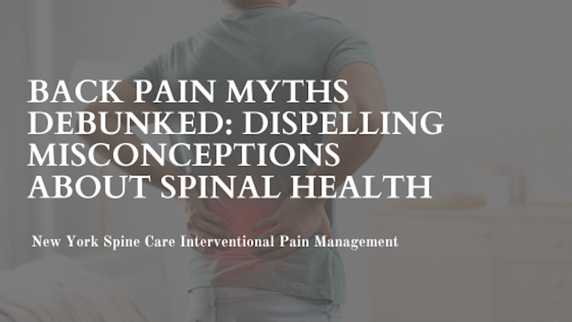 Back Pain Myths Debunked: Dispelling Misconceptions About Spinal Health ...