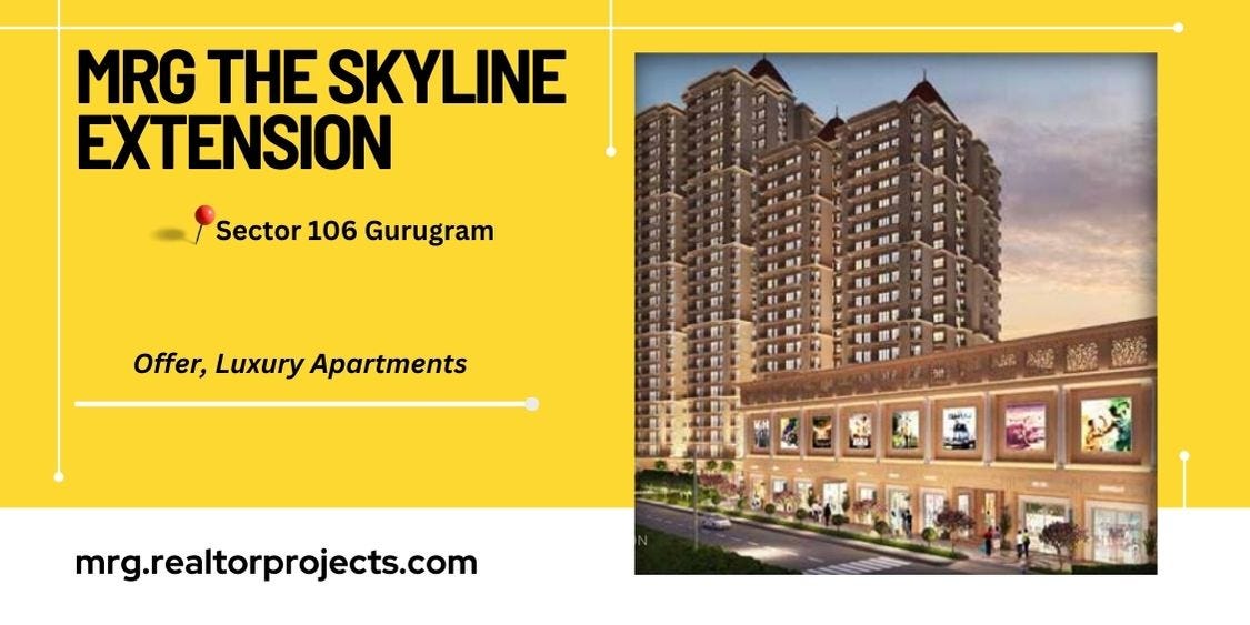 MRG The Skyline Extension Sector 106 | Your Ultimate Living Experience ...
