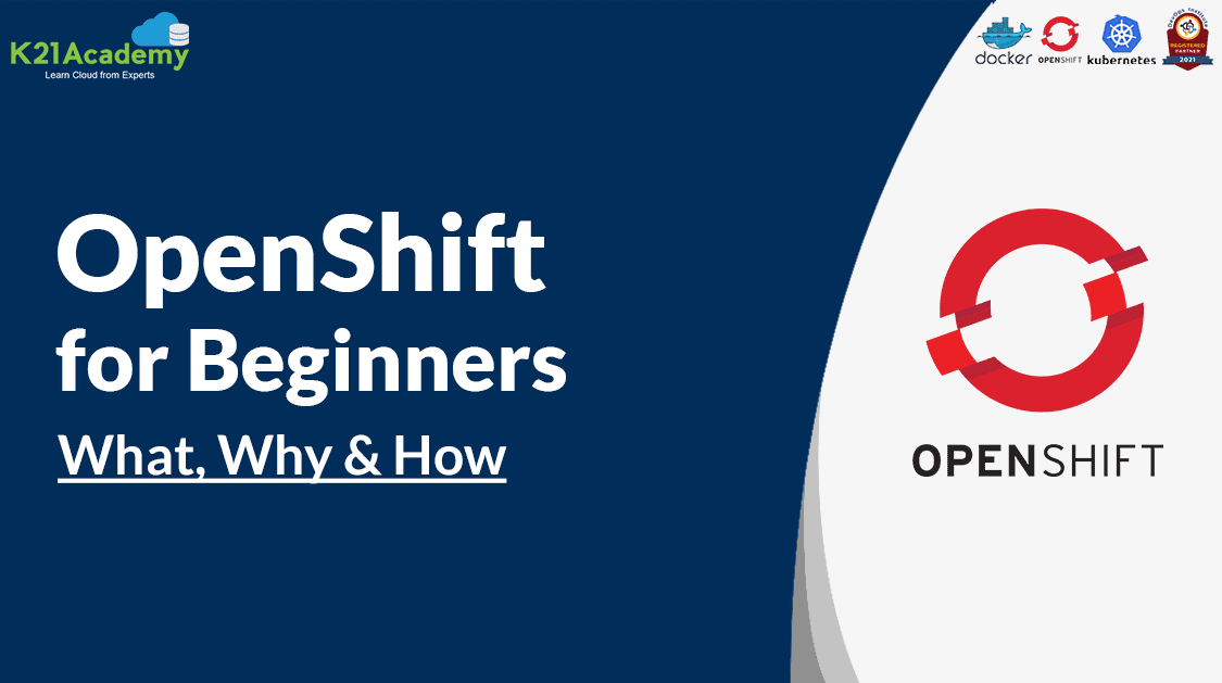 Red Hat OpenShift- What, Why and How? | by K21Academy | Medium