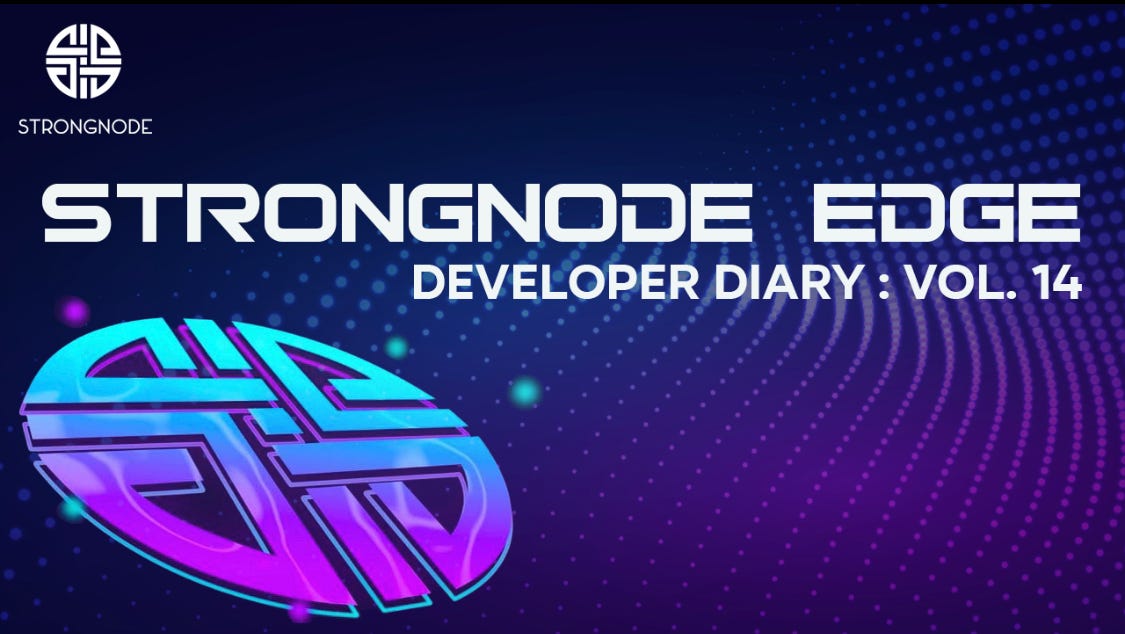 StrongNode Edge Developer Diaries Issue #14 | by StrongNode | StrongNode | Medium