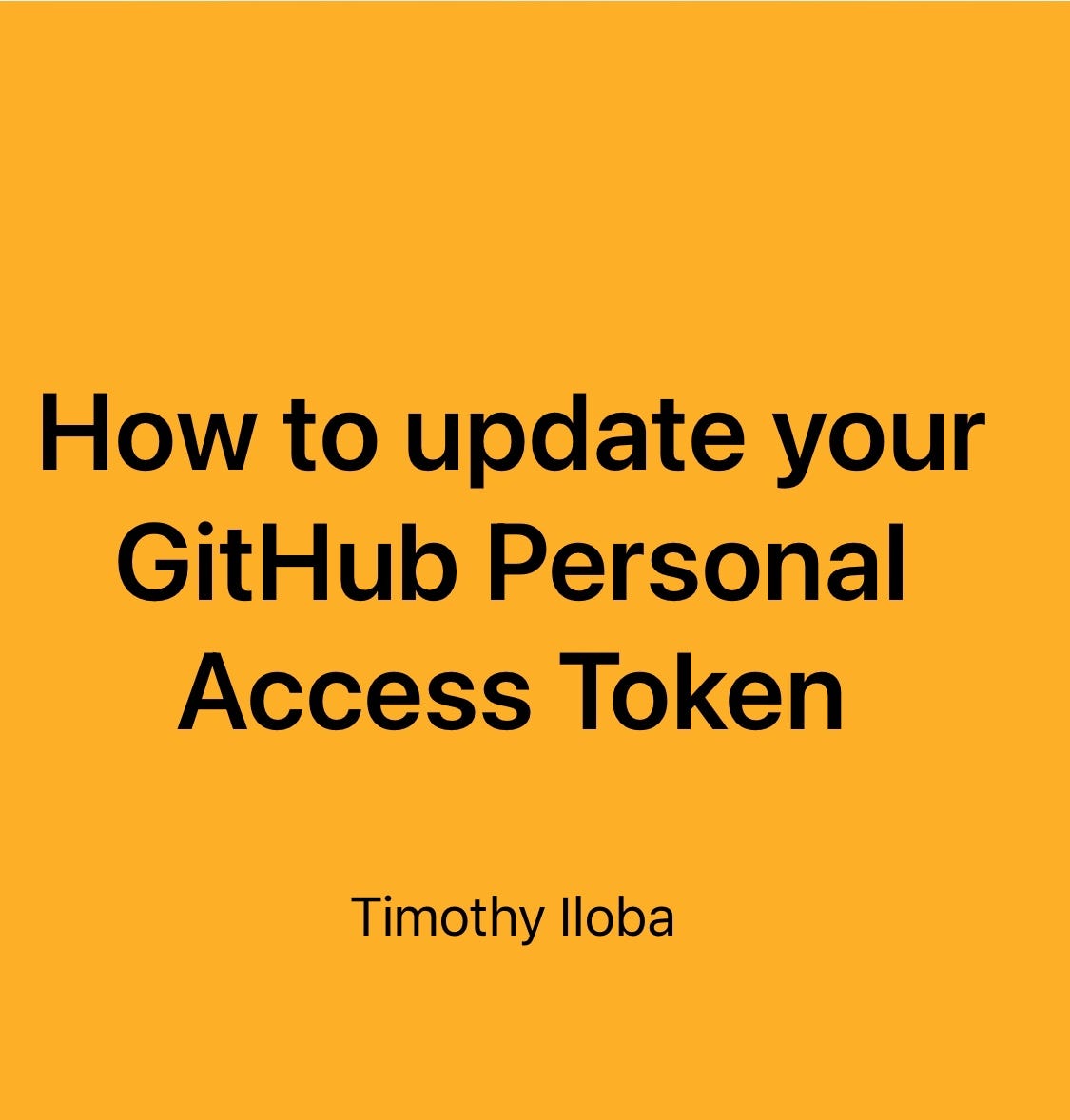 How to update your Github Personal Access Token | by Timothy Iloba ...