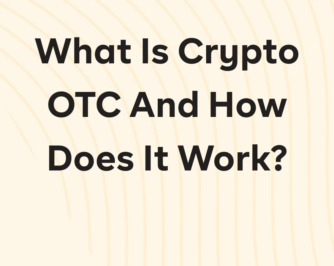 WHAT IS CRYPTOCURRENCY OR BITCOIN OTC TRADING?AND HOW DOES IT WORK IN 2023–24? | by Zach Olstrom ...