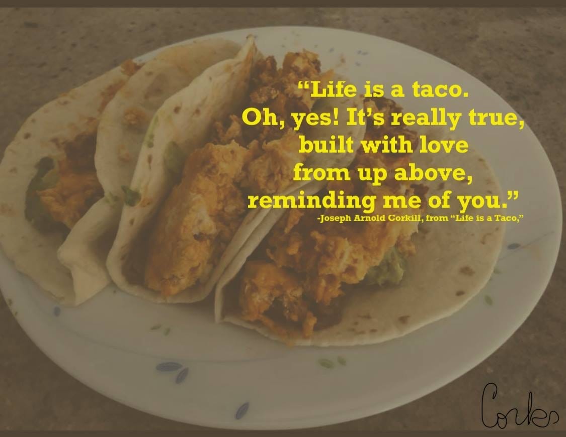 Life is a Taco - Joseph Arnold Corkill - Medium
