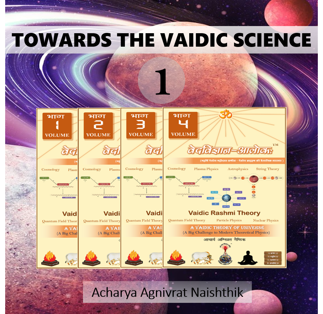 Towards the Vaidic Science — 1. If any Nation or world is supposed to ...