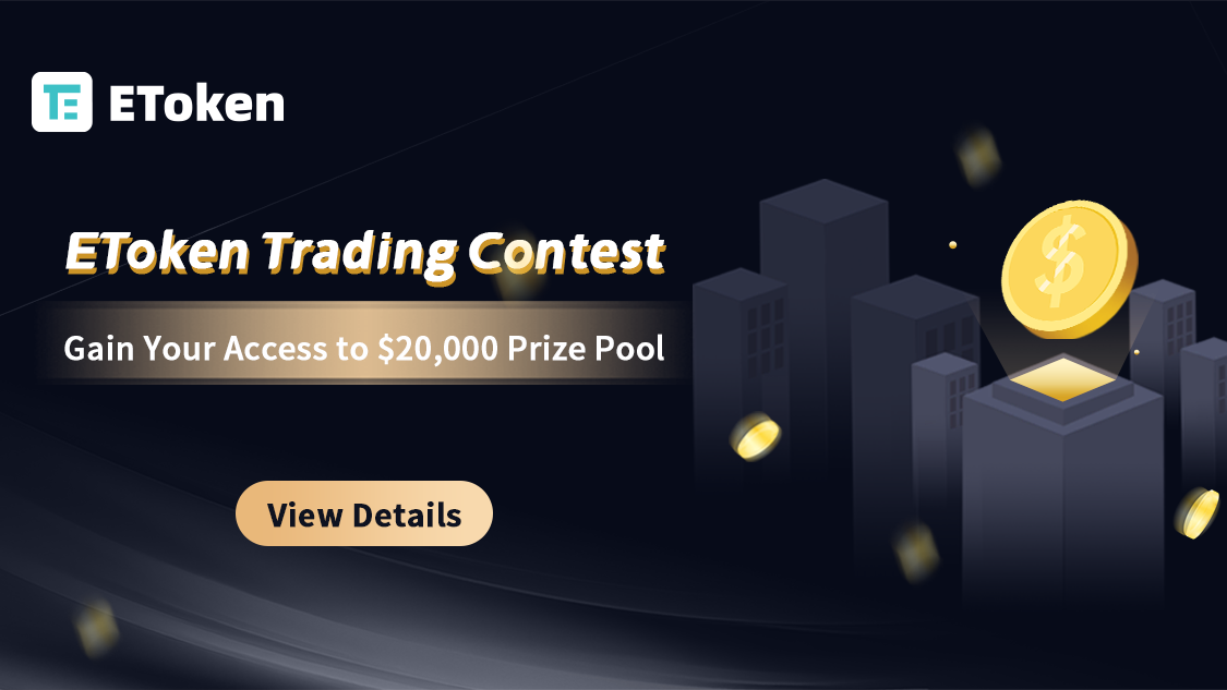 EToken Trading Contest: Trade to Share $20,000 Prize Pool! | by EToken ...