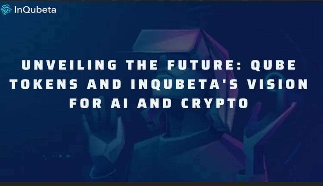 Unveiling the Future: QUBE Tokens and InQubeta’s Vision for AI and ...