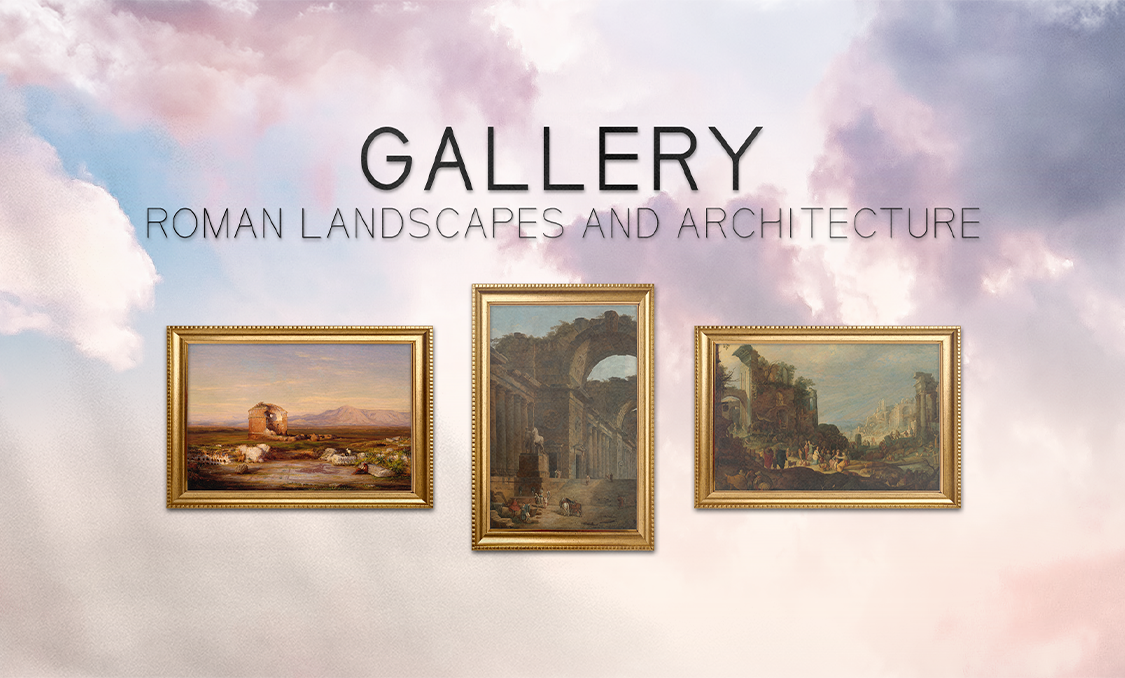 Gallery Season 2: Paintings of Roman Landscapes and Architecture | by ...