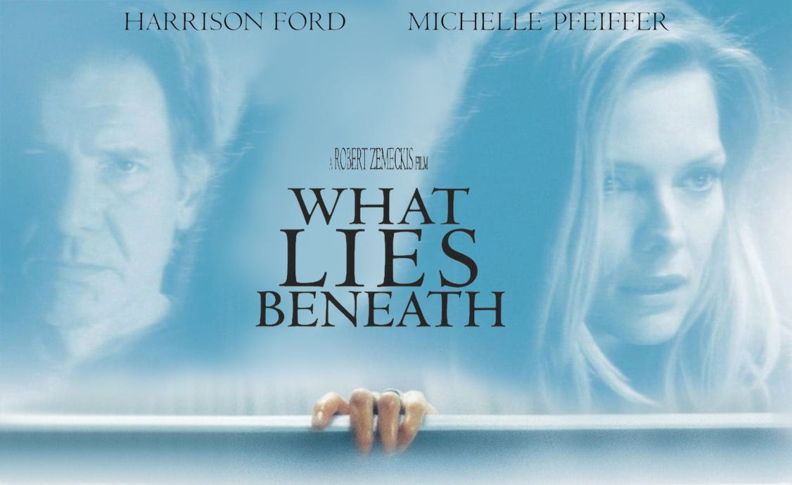 What Lies Beneath Was All Wrong. What Lies Beneath is the type of film ...
