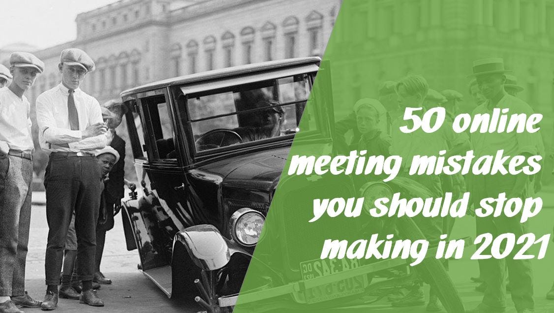 50 mistakes in online meetings you shouldn’t make in 2021 again | by ...