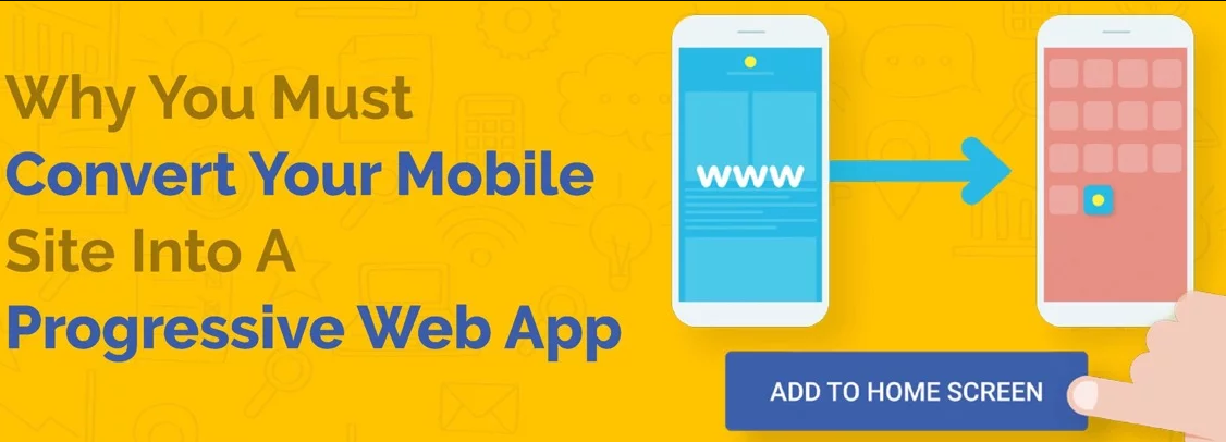 Why You Must Convert Your Business Mobile Site Into A Progressive Web ...