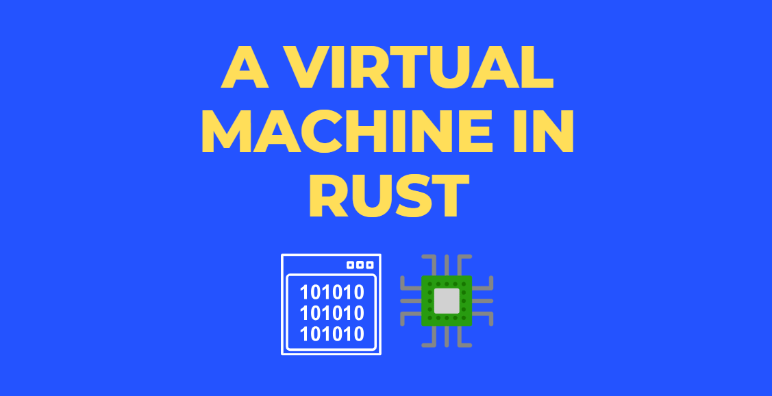 Building a VM Instruction Set in Rust | by Luis Soares | Dev Genius