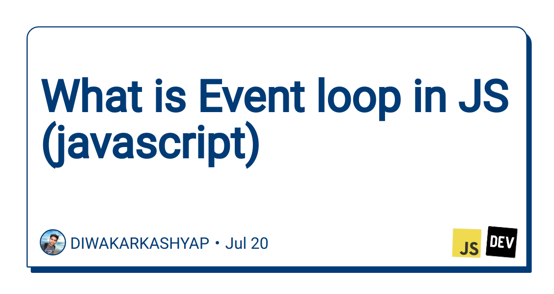 What is Event loop in JS (javascript) | by Diwakar Kashyap | Jul, 2023 | Medium