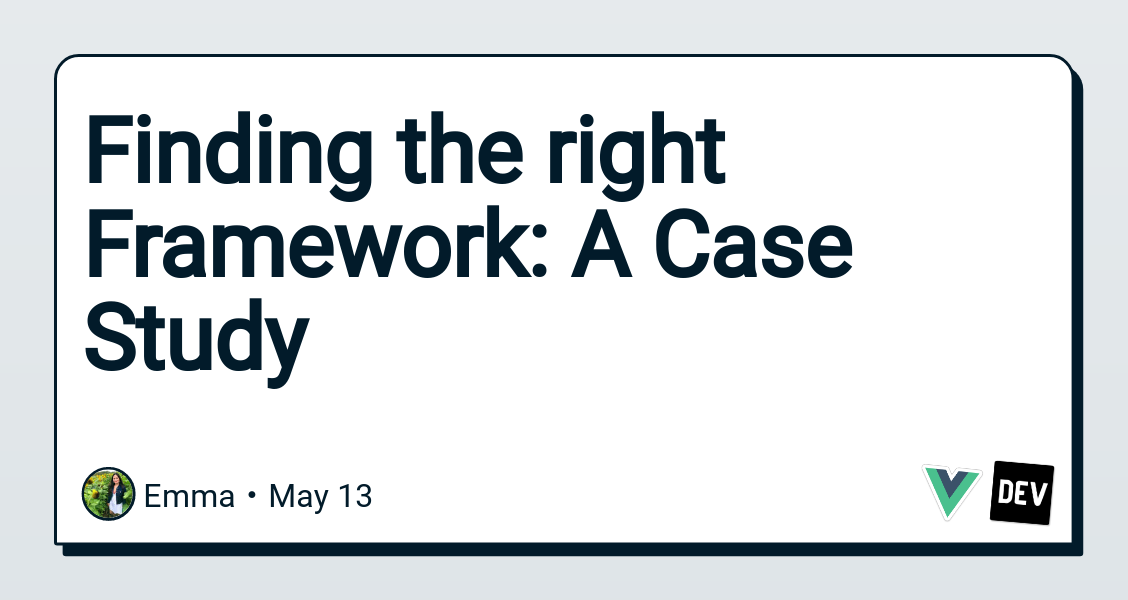 Finding the right Framework: A Case Study | by Emma Phillips | Medium
