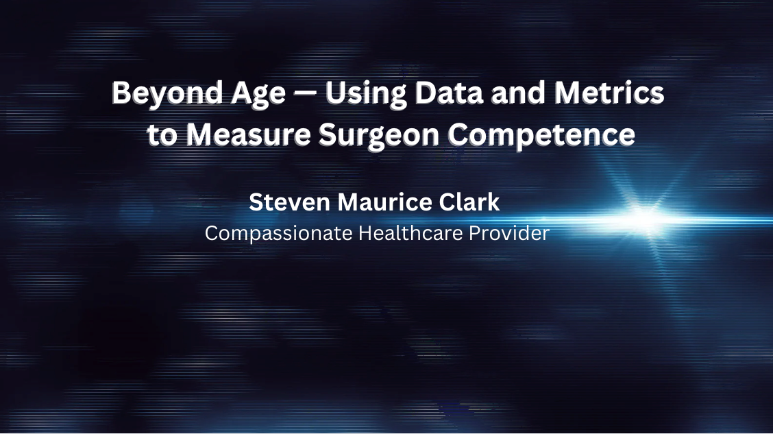 Beyond Age — Using Data and Metrics to Measure Surgeon Competence ...