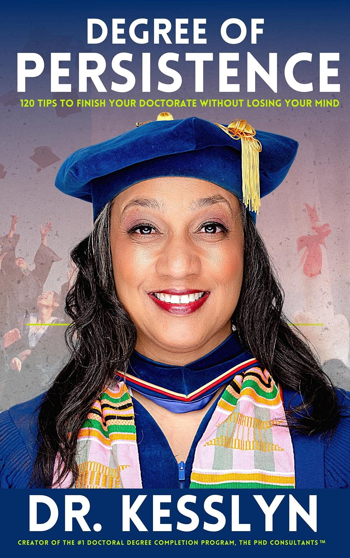[READ][BEST]} Degree of Persistence: 120 Tips To Finish Your Doctorate ...
