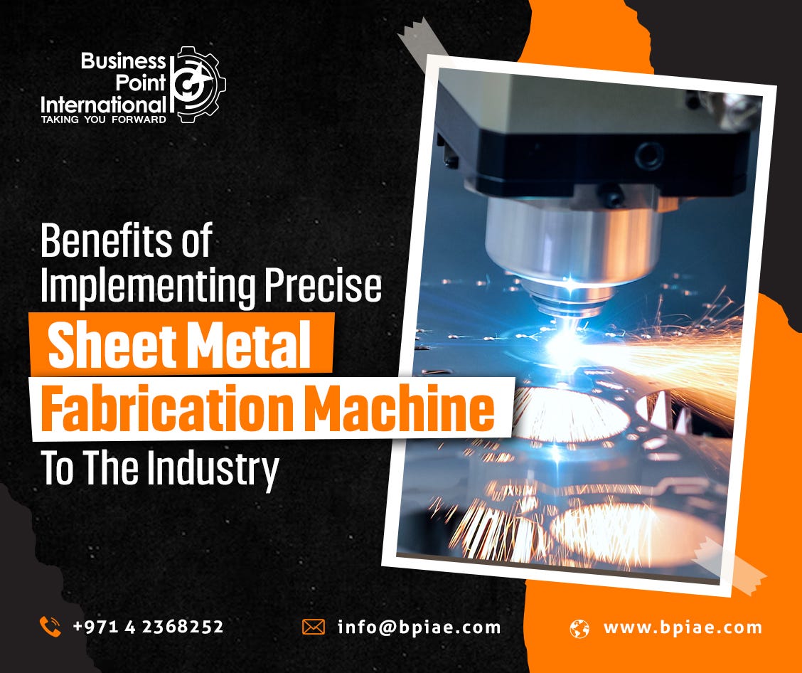 Advantages of Sheet Metal Fabrication Machine — Business Point ...