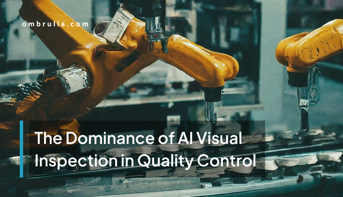 AI Visual Inspection: The Apex AI Solution in Manufacturing Quality Control | by Ombrulla | Medium