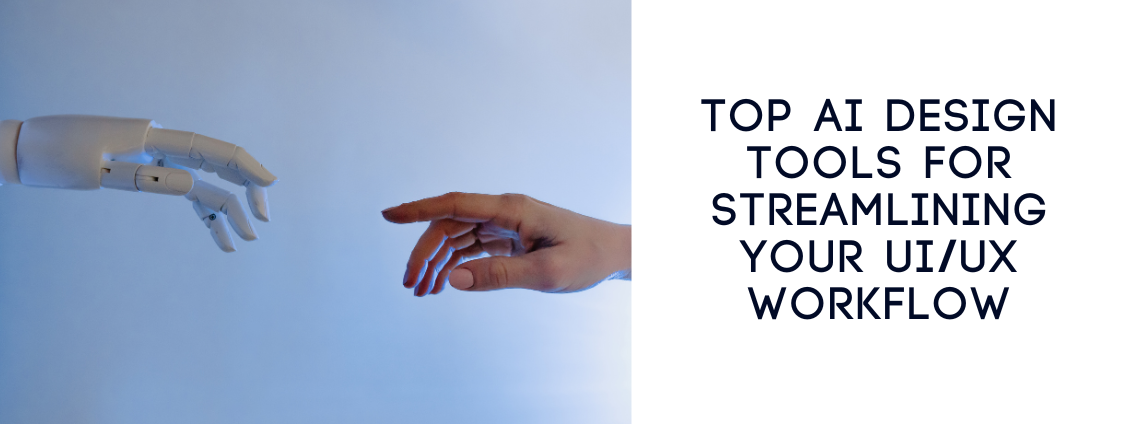 Top AI Design Tools for Streamlining Your UI/UX Workflow | by Kanani ...