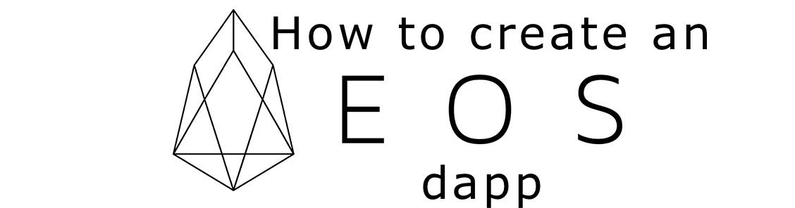 How to create an EOS dapp (simple guide) | by Daniel Liebeskind | Coinmonks | Medium