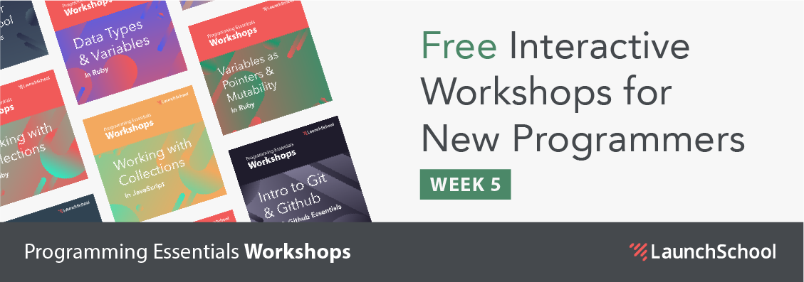 3 New Programming Workshops to Speed Up Your Learning | by Launch School | Launch School | Medium