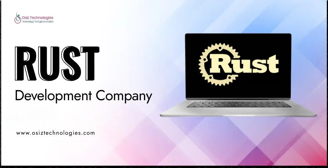 Transform Your Ideas into Reality with Osiz’s Rust Development | by ...