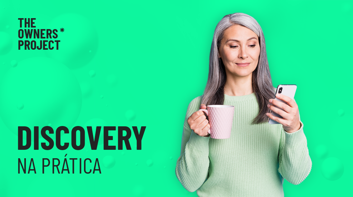 Product Discovery: Entendendo as necessidades dos usuários a partir de ...