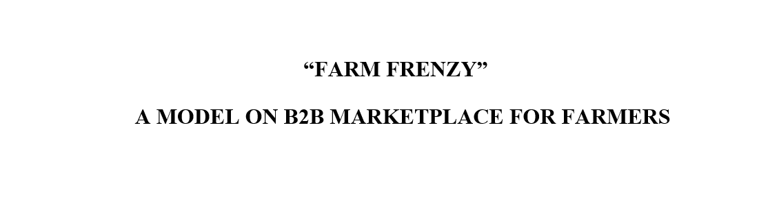 “Farm Frenzy” — A model on B2B marketplace for farmers. | by Aditya ...