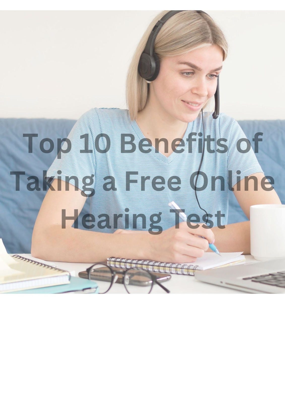 Top 10 Benefits of Taking a Free Online Hearing Test | by Atulya ...