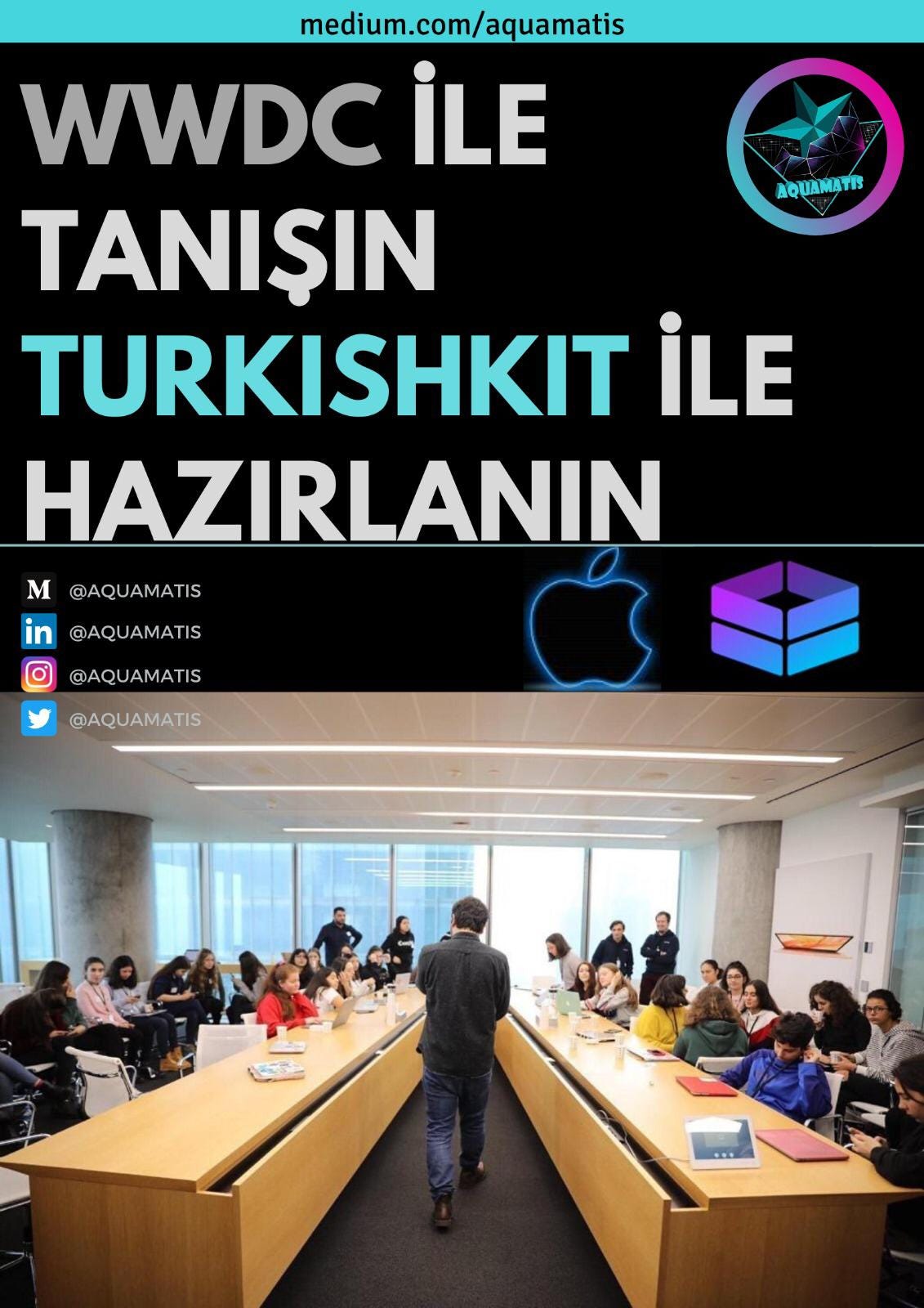 WWDC İle Tanışın TURKISHKIT İle Hazırlanın | by Şevval Hayat Yaylakcıoğlu | Aquamatis | Medium