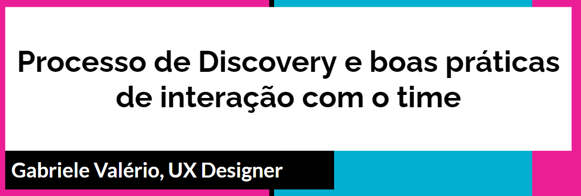 Meu processo de discovery. Explorando o Processo de Discovery… | by ...