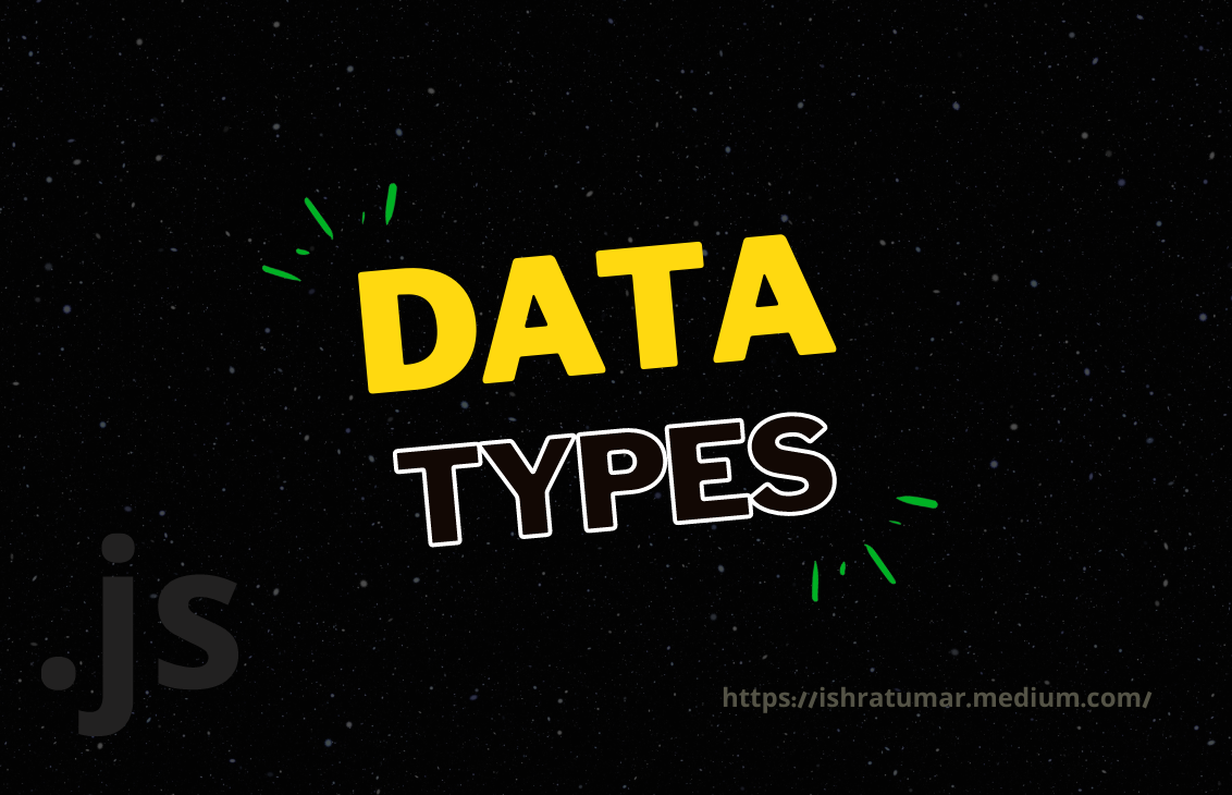 What are Data Types in JavaScript | by Ishrat | Javarevisited | Medium