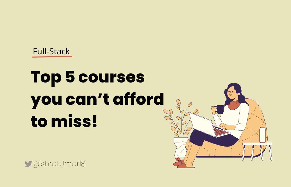 Master Full Stack Development With These 5 Courses By Ishrat Umar