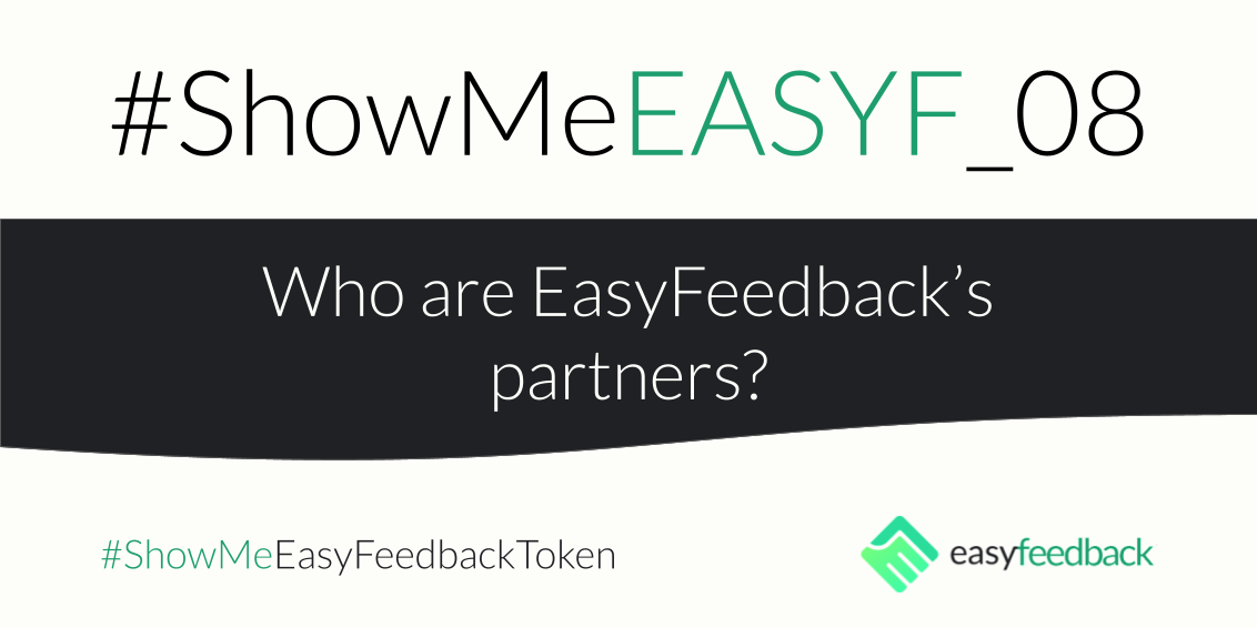 #SHOWMEEASYF_08 Who are EasyFeedback partners? - EasyFeedback - Medium