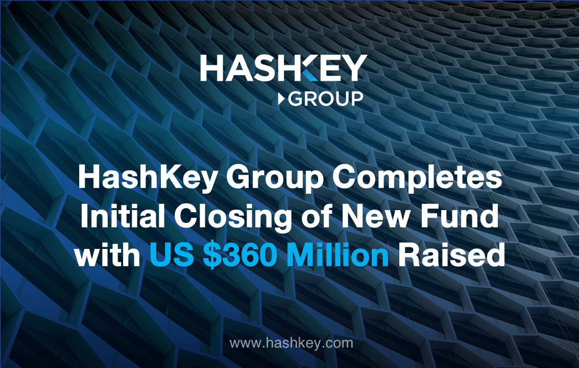 HashKey Group Announces US $360 Million Initial Closing of New Fund ...